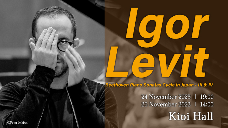 Igor Levit Beethoven: Piano Sonatas Cycle In Japan Ⅲ＆Ⅳ | Japan ...